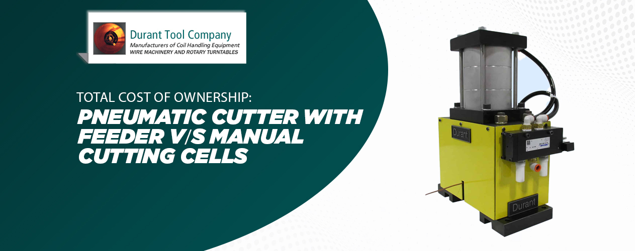 Total cost of ownership: pneumatic cutter with feeder vs manual cutting ...